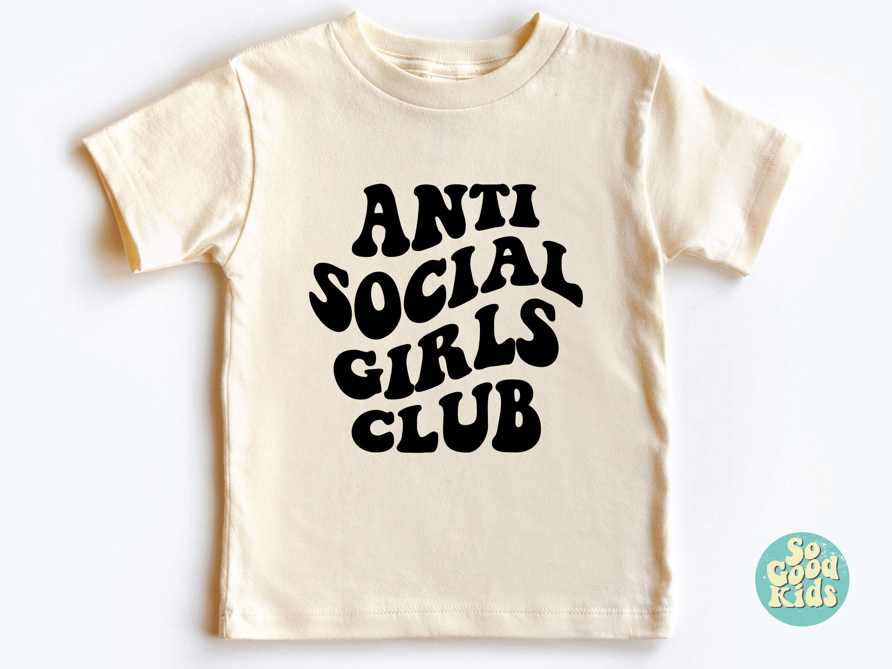 Anti Social Girls Club Shirt, Anti Social Girls Toddler Shirts, Anti ...