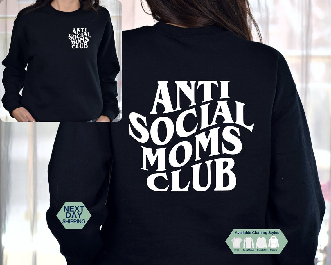 Anti Social Moms Club Sweatshirt And Hoodie, Antisocial Mom Shirt, Mama ...