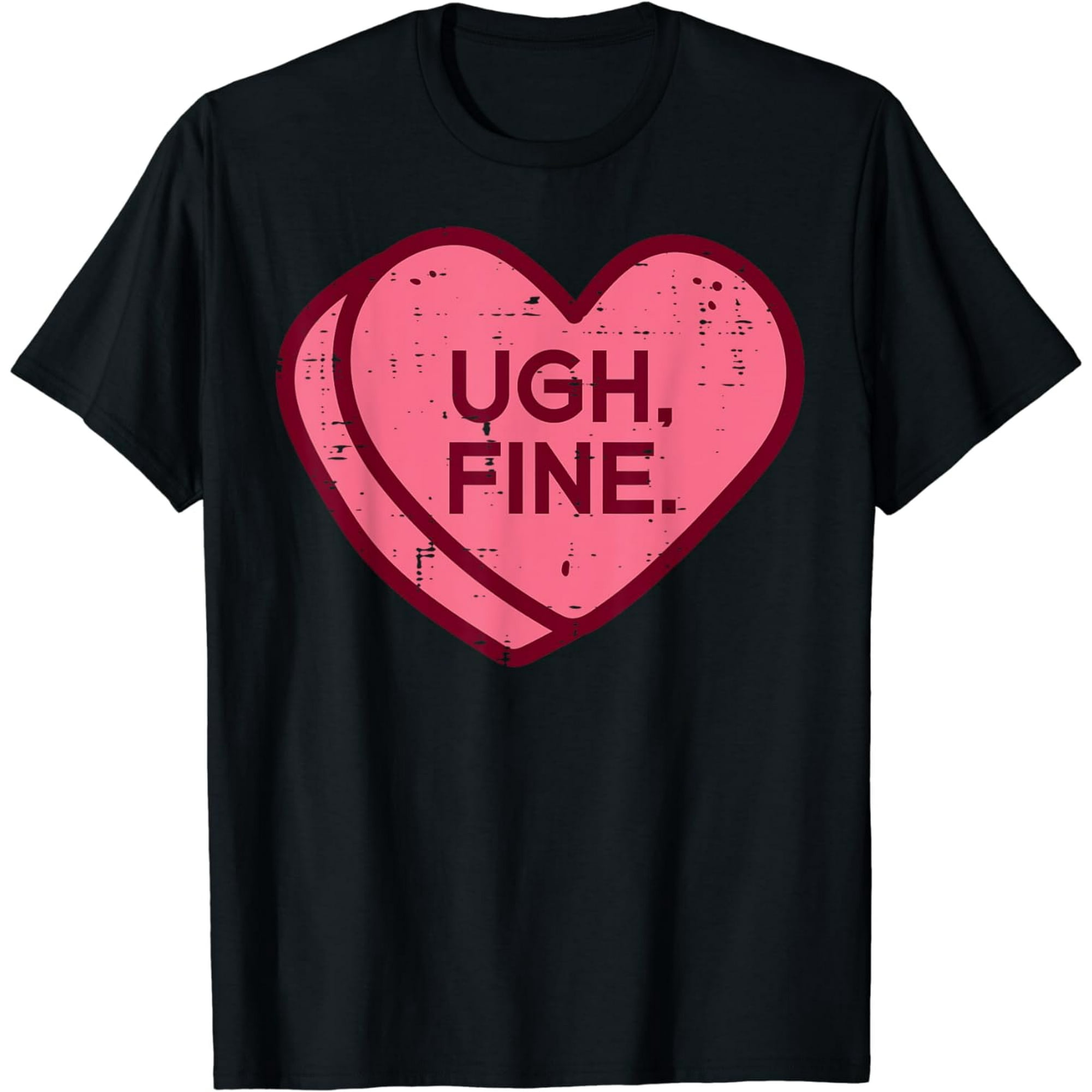 Anti Valentines Day Candy Ugh Fine Funny Women Kids Men Teen T-Shirt ...