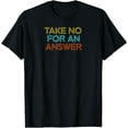 Anti Violence Against Women Take No For An Answer Misogyny T-Shirt ...