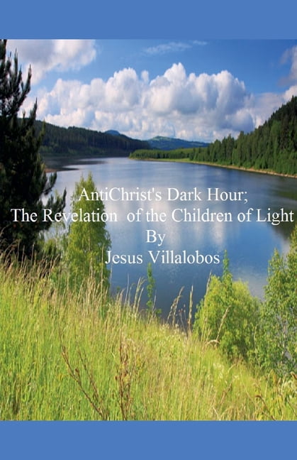 Antichrist's Birth AntiChrist's Dark Hour The Revelation of the ...