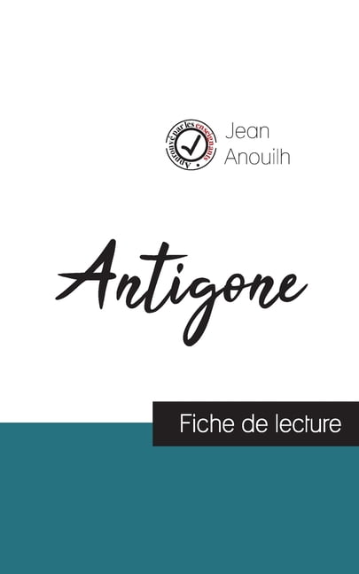 Antigone de Jean Anouilh (fiche de lecture et analyse complète de l ...