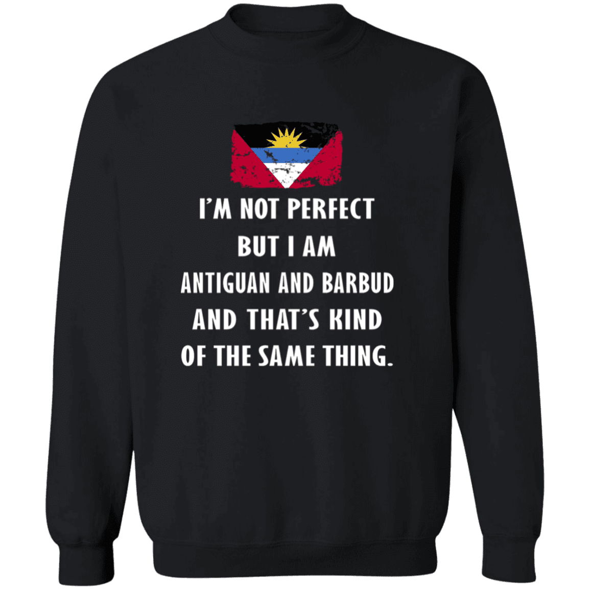 Antigua And Barbuda Im Not Perfect But I Am Antiguan And Barbud Root ...