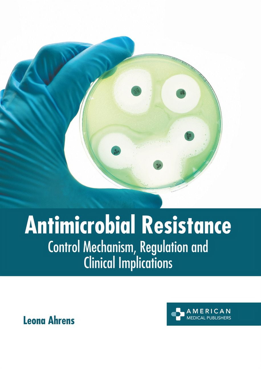 Antimicrobial Resistance: Control Mechanism, Regulation and Clinical ...