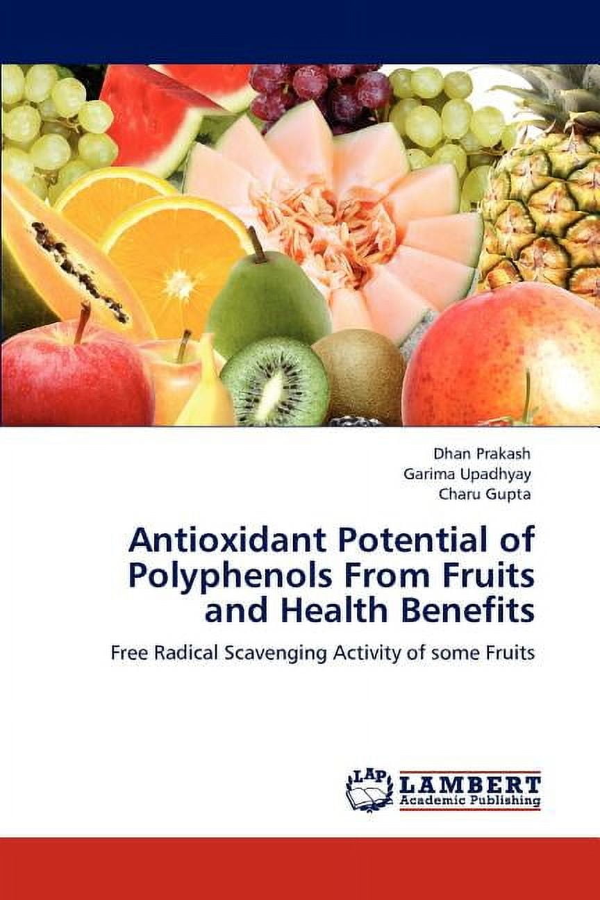 Antioxidant Potential of Polyphenols From Fruits and Health Benefits ...