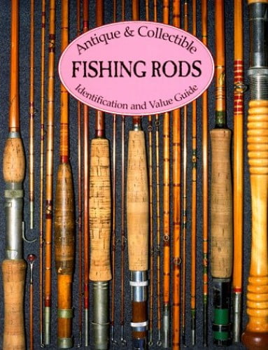 Pre-Owned Antique & Collectible Fishing Rods: Identification & Value ...