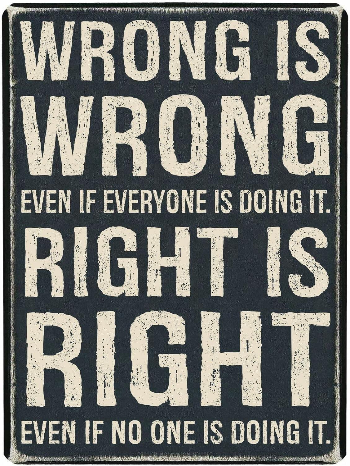 Antique Metal Sign Wrong is Wrong Even IF Everyone is Doing IT. Right ...