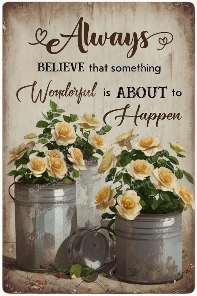 Antique Tin Sign Always Believe Signs Yellow Rose in Watering Can Metal ...