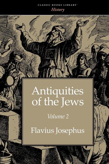 Antiquities of the Jews volume 2 (Paperback) - Walmart.com