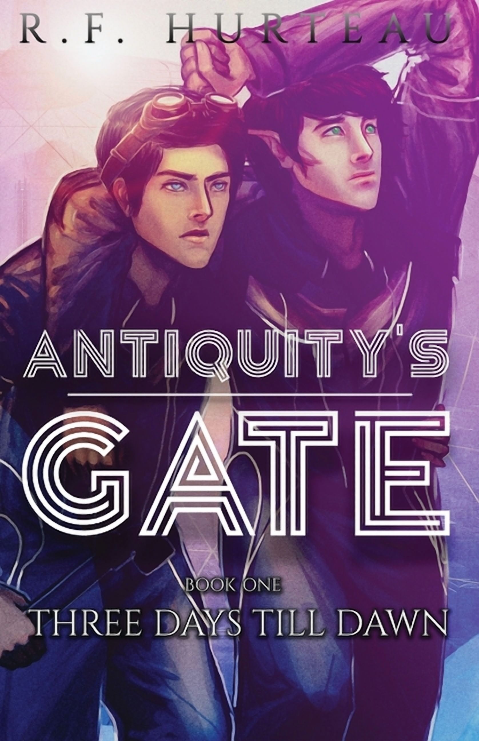 Antiquity's Gate Antiquity's Gate: Three Days Till Dawn, Book 1 ...