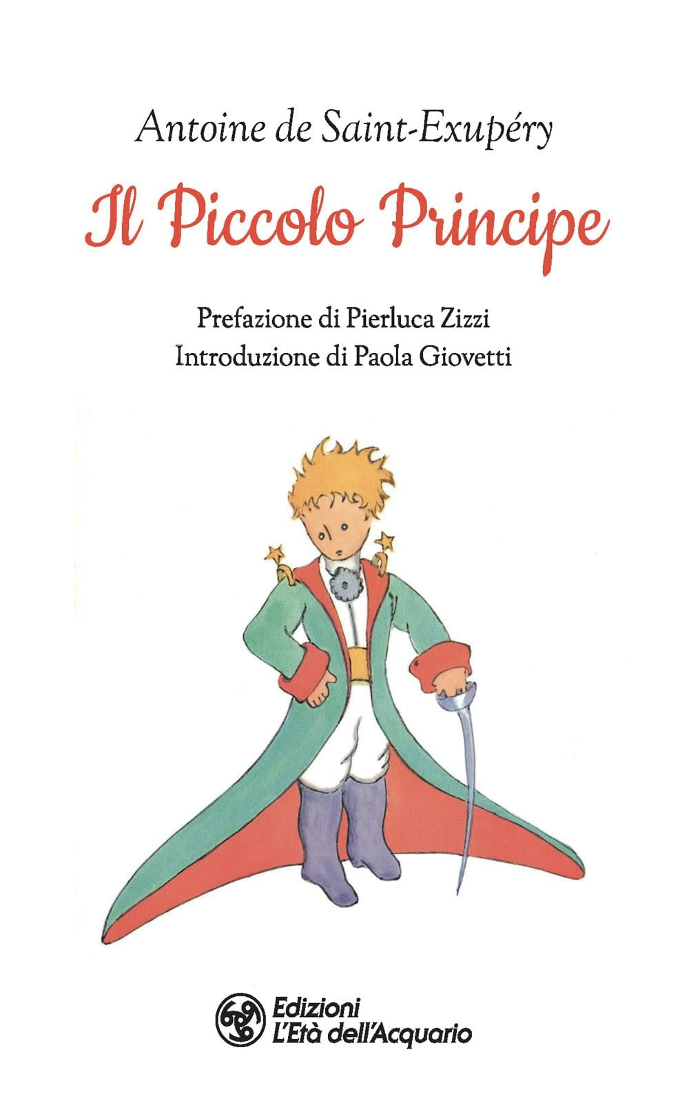 Antoine de Saint-Exupéry,Paola Giovetti,Pierluca Zizzi Il piccolo ...