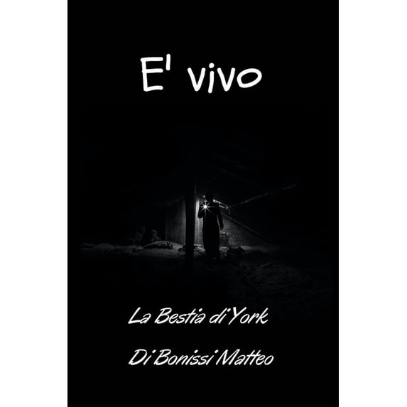 Antologia Di Brevi Storie Dell'orrore: E' vivo: La Bestia di York ...