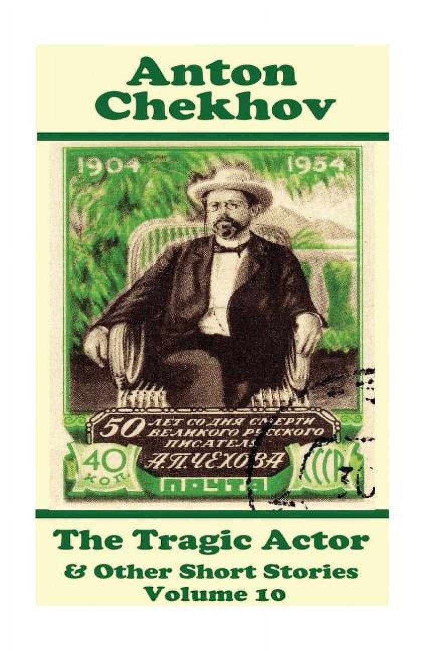 Anton Chekhov - The Tragic Actor & Other Short Stories (Volume 10 ...