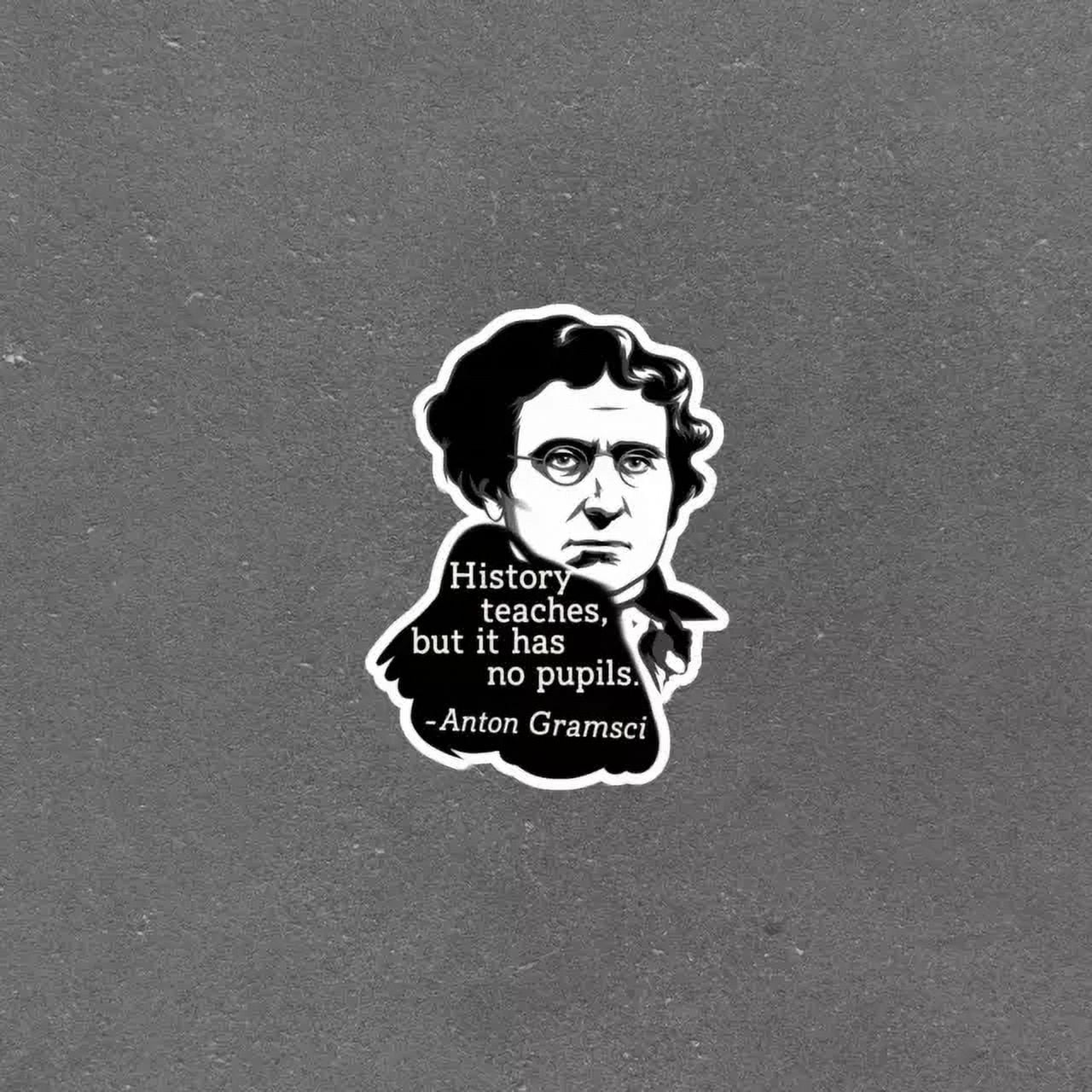 Anton Gramsci History Has No Pupils Philosopher Vinyl Sticker ...