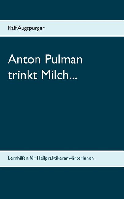 Anton Pulman trinkt Milch... : Lernhilfen für ...