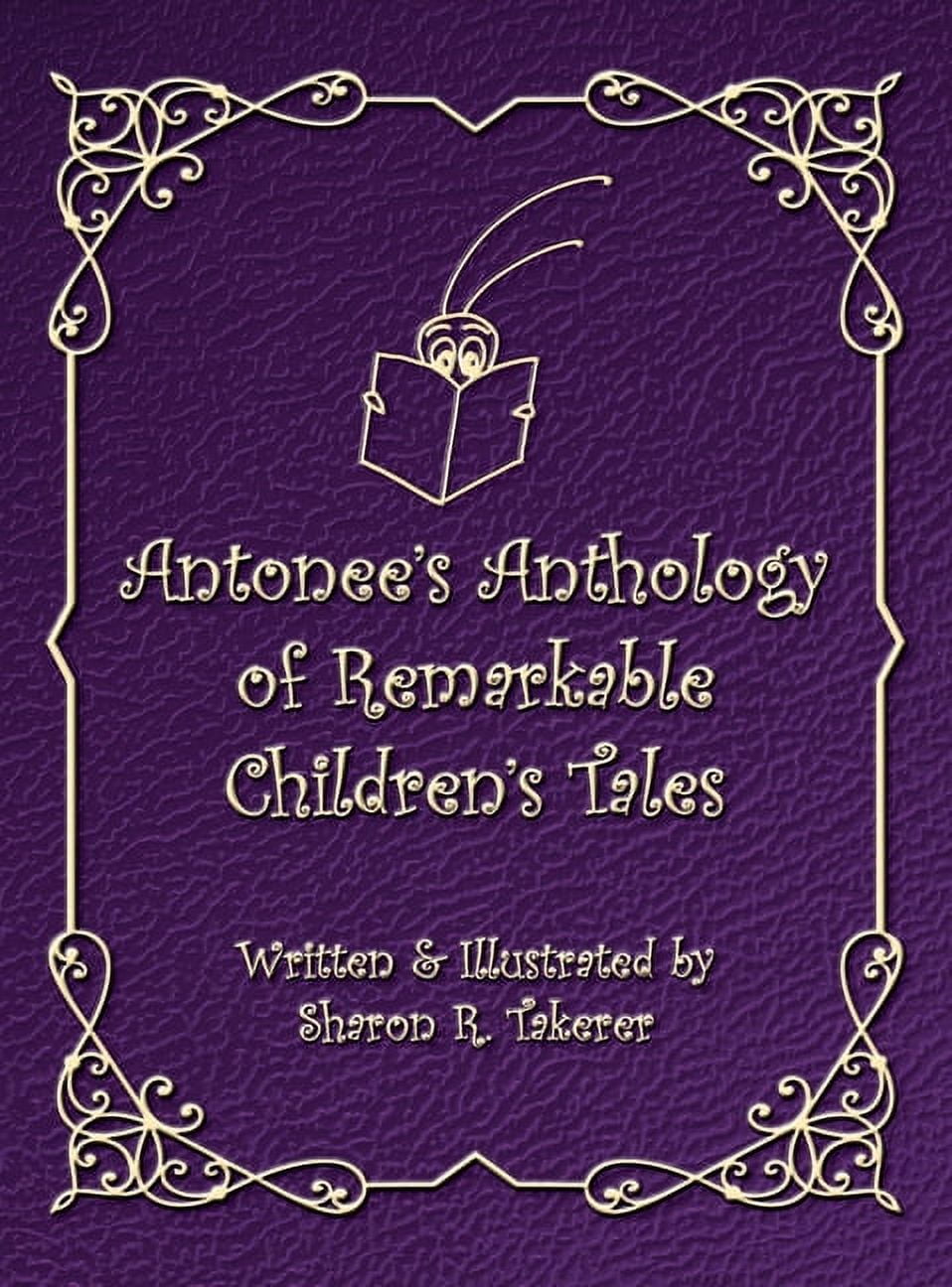 Antonee's Anthology of Remarkable Children's Tales (Hardcover ...