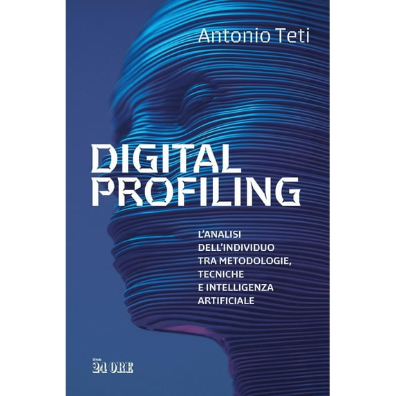 Antonio Teti Digital profiling. L'analisi dell'individuo tra metodologie, tecniche (Paperback ...