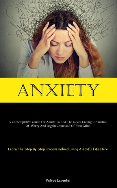 Anxiety: A Contemplative Guide For Adults To End The Never Ending ...