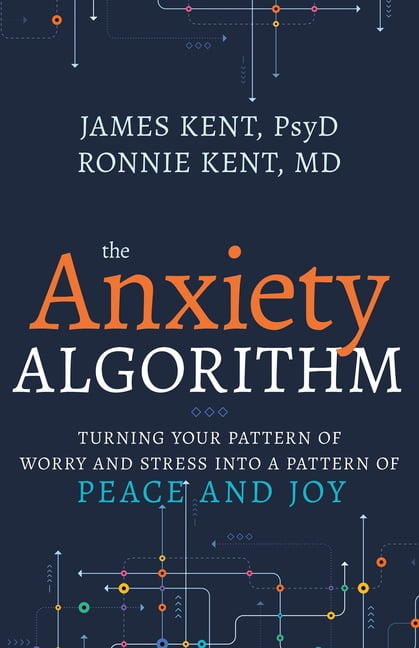 Anxiety Algorithm: Turning Your Pattern of Worry and Stress Into a ...