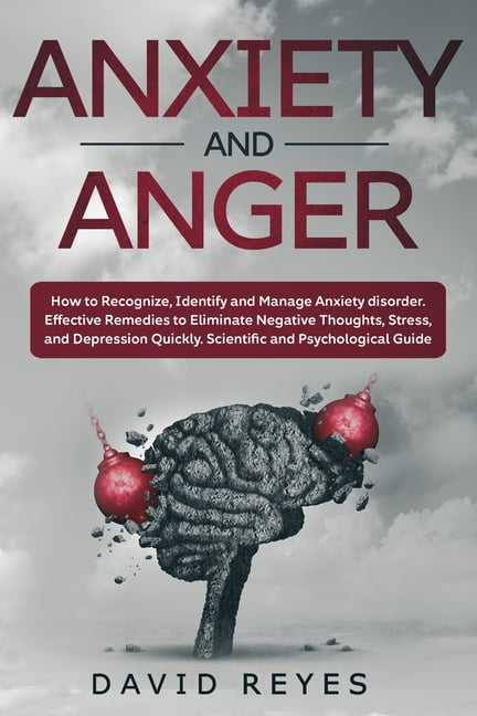 Anxiety and Anger : How to Recognize, Identify and Manage Anxiety ...