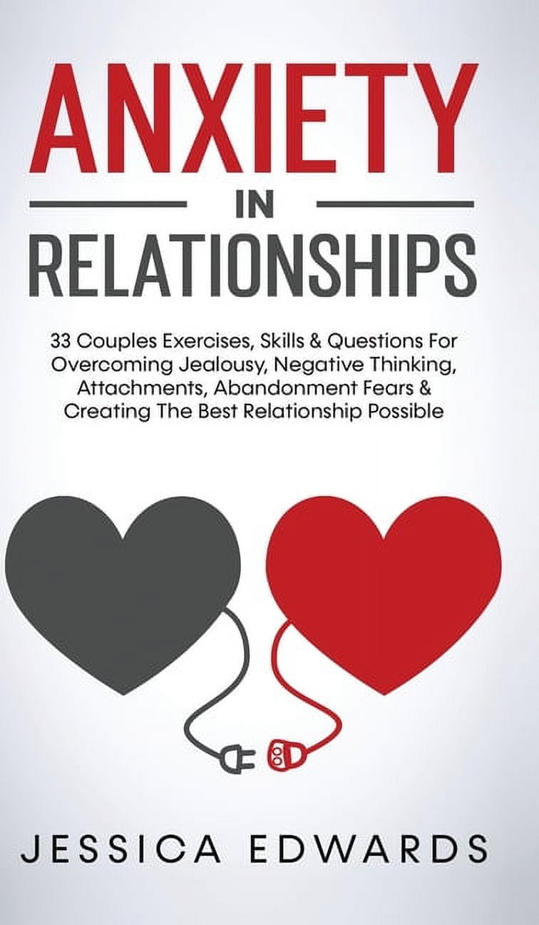 Anxiety In Relationships: 33 Couples Exercises, Skills& Questions For Overcoming Jealousy ...