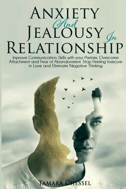 Anxiety and Jealousy in Relationship: Improve Communication Skills with ...