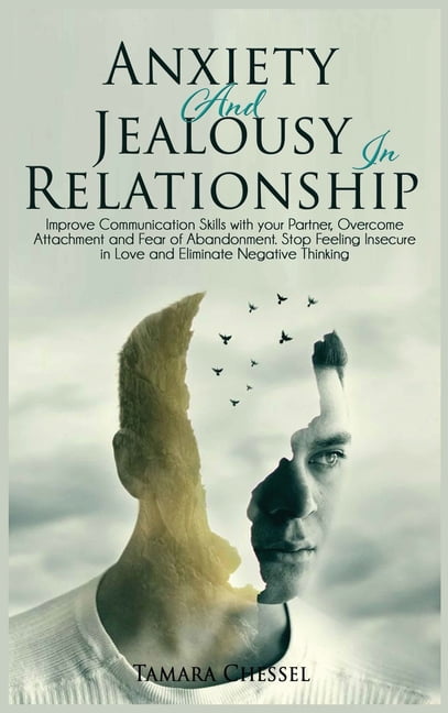 Anxiety and Jealousy in Relationship: Improve Communication Skills with ...