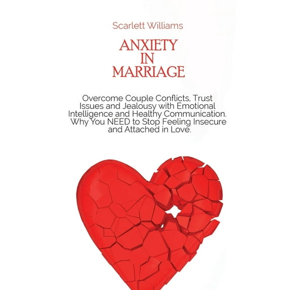 Anxiety in Marriage : Overcome Couple Conflicts, Trust Issues and ...