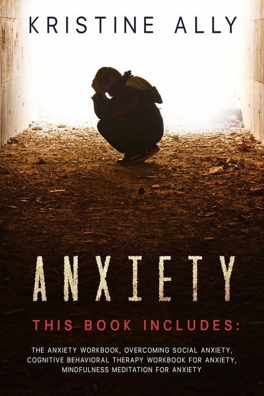 Anxiety: This Book includes: The Anxiety Workbook, Overcoming Social ...