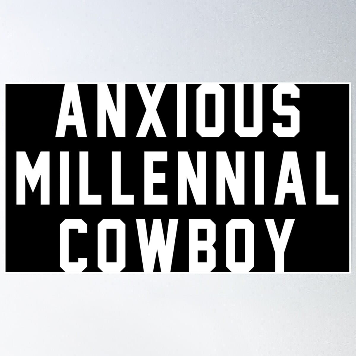 Anxious Millennial Cowboy Poster Wall Art, Modern Wall Decor For Living ...