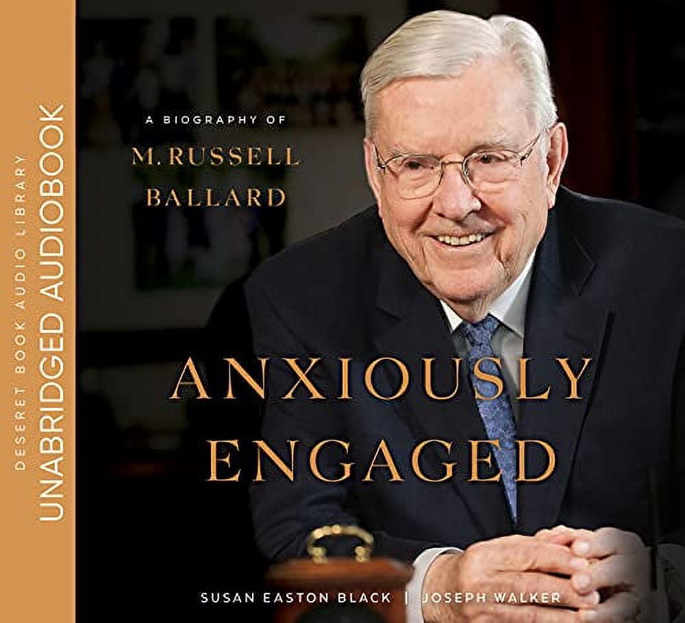 Pre-Owned Anxiously Engaged: A Biography of M. Russell Ballard ...