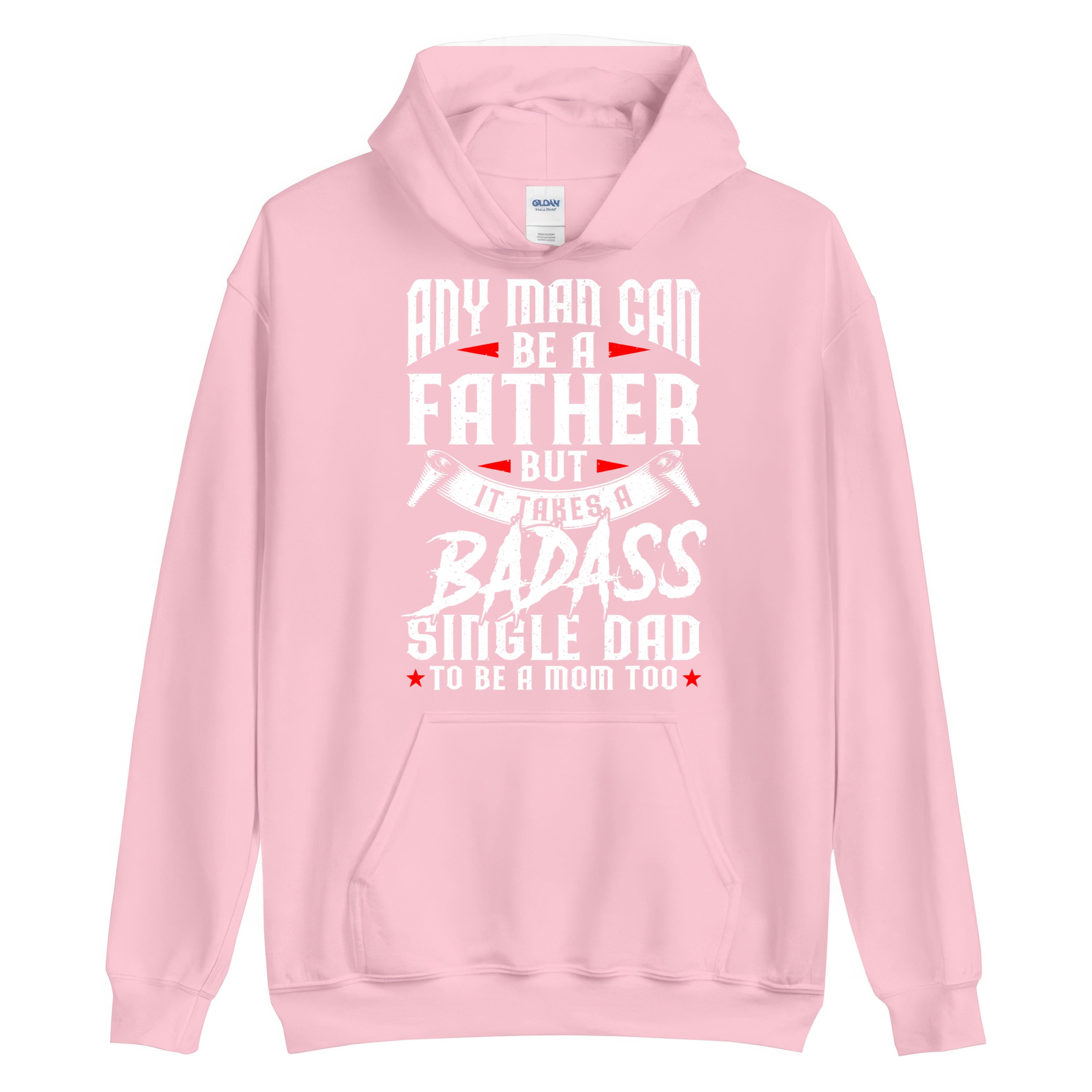 Any Man Can Be Father Badass Single Dad Shirt up to Size 4XL-TH39303 ...