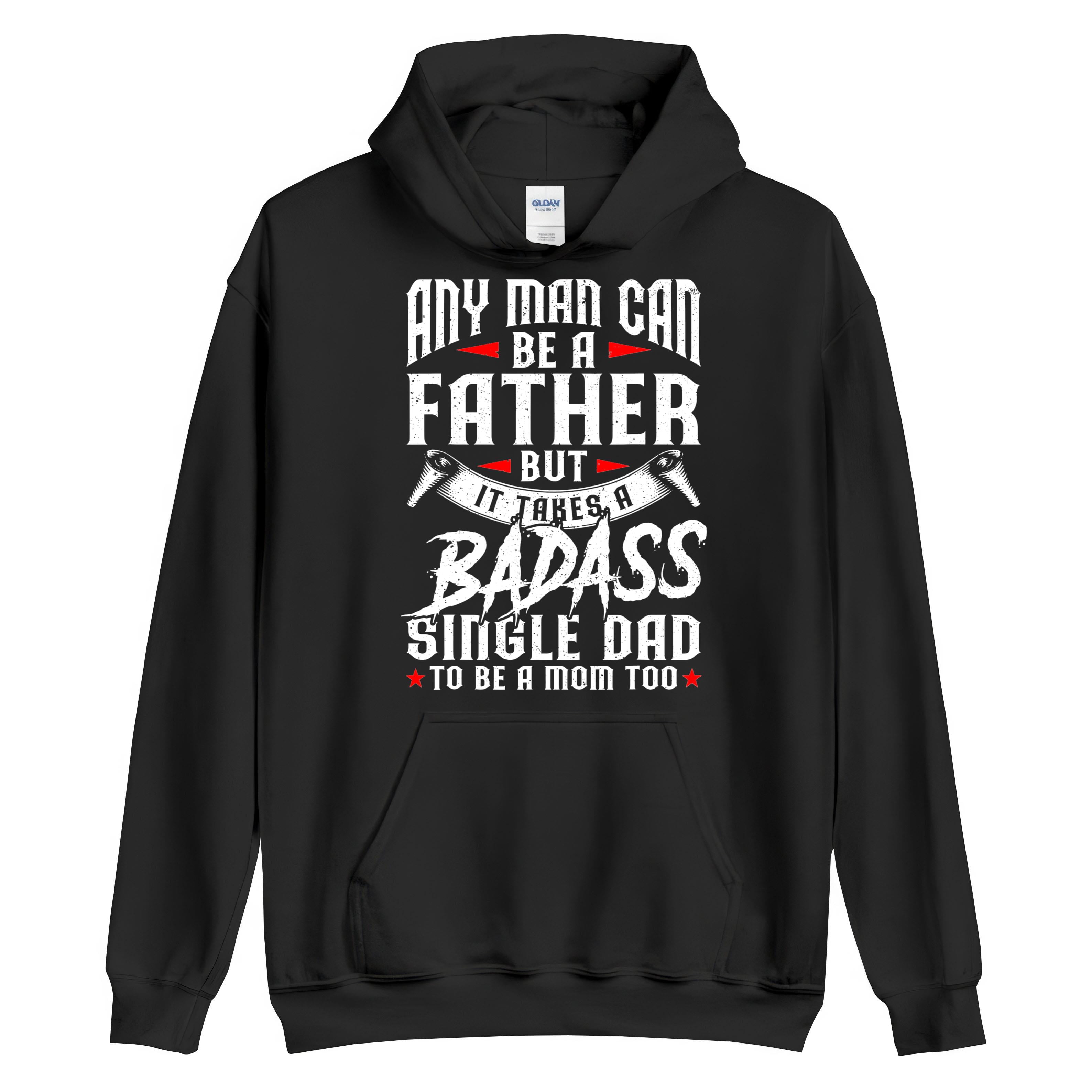 Any Man Can Be Father Badass Single Dad Shirt up to Size 4XL-TH39303 ...