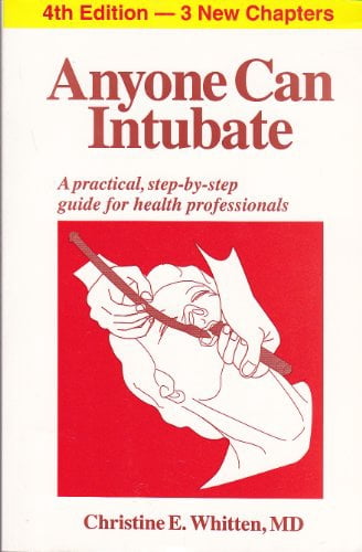 Pre-Owned Anyone Can Intubate (5th Ed.): A Step-by-Step Guide to ...