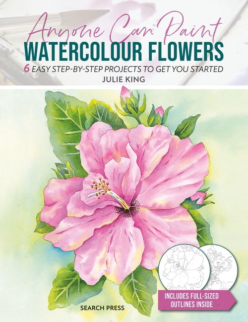 Anyone Can Paint Watercolour Flowers : 6 easy step-by-step projects to ...