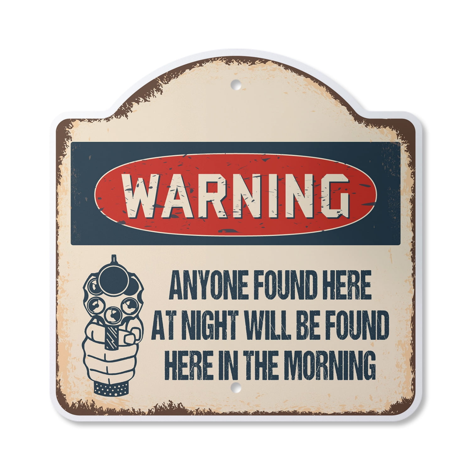 Anyone Found Here At Night Will Be Here In The Morning 14" X 14" Sign ...
