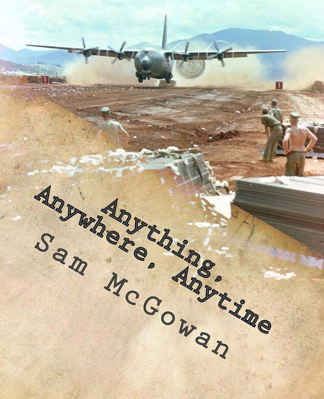 Anything, Anywhere, Anytime: Tactical Airlift in the US Army Air Forces ...