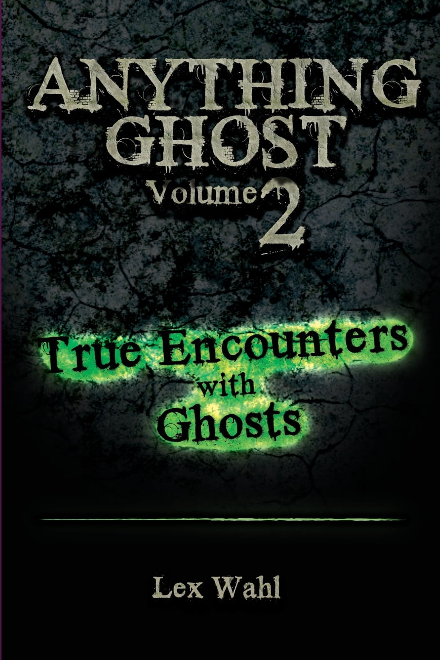 Anything Ghost Volume Two : True Encounters with Ghosts (Paperback ...