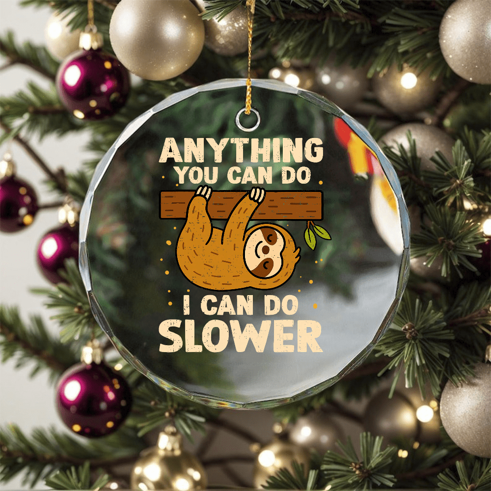 Anything You Can Do I Can Do Slower Lazy Sloth Wildlife Ornament ...