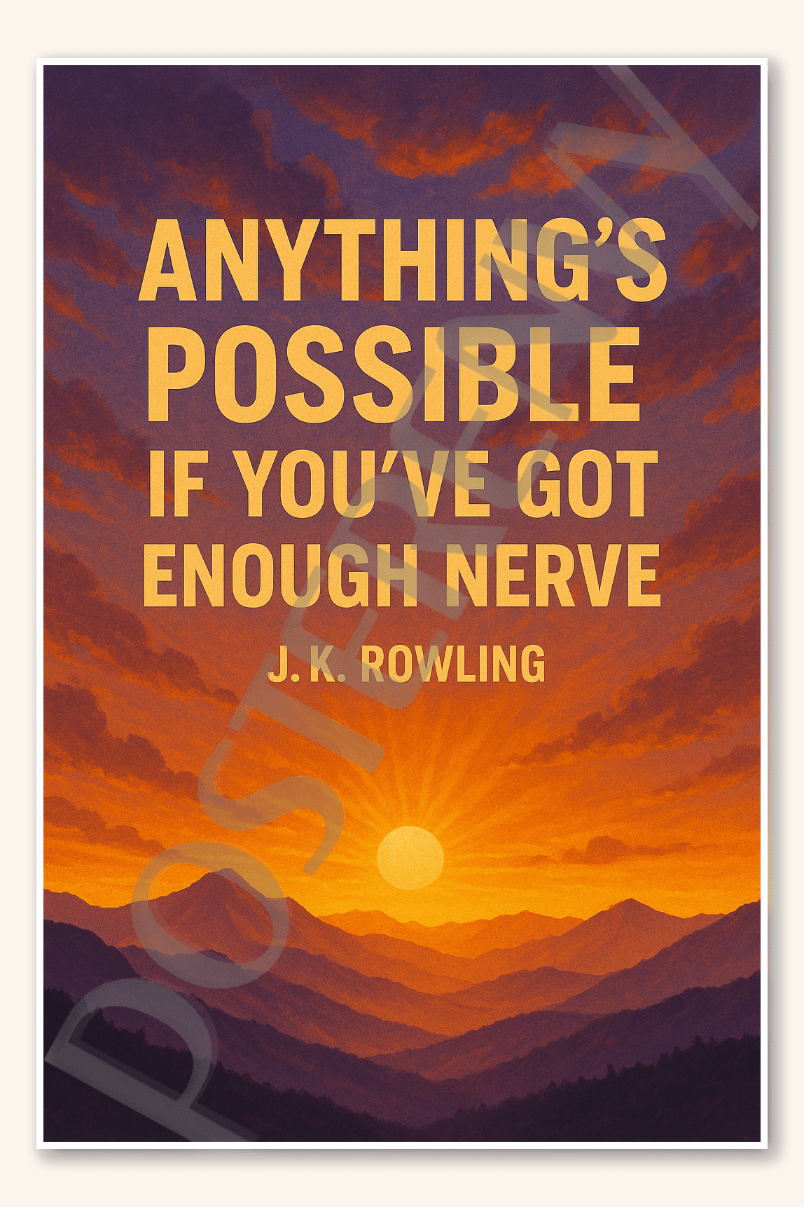 Anything's possible if you've got enough nerve - J K Rowling Poster ...