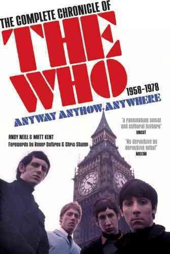 Anyway Anyhow Anywhere : The Complete Chronicle of the Who 1958-1978 ...