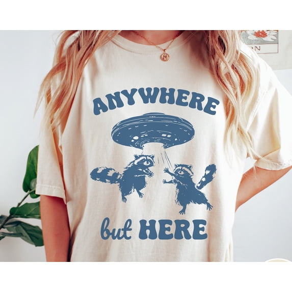 Anywhere But Here Shirt Funny Retro Raccoon UFO Tshirt - Walmart.com