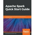 Apache Spark Quick Start Guide (Paperback) - Walmart.com