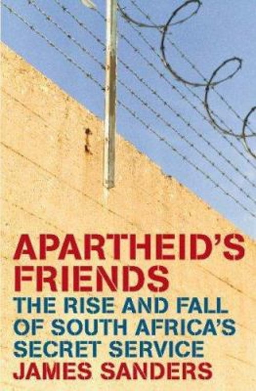 Pre-Owned Apartheid's Friends : The Rise and Fall of the South African ...