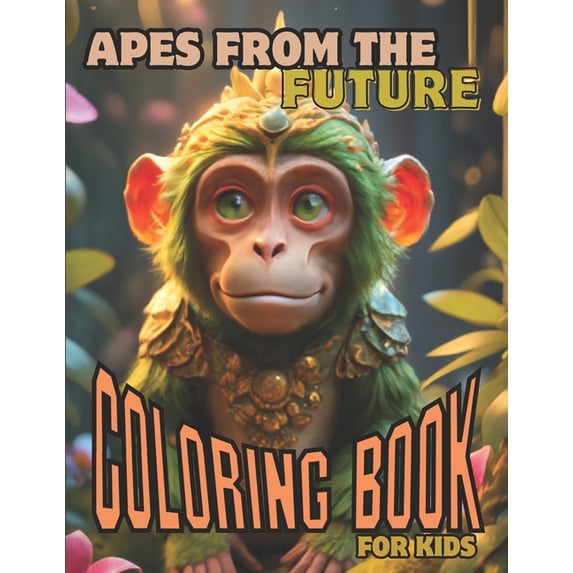 Apes From The Future Coloring Book For Kids: War Motives. Creativity ...
