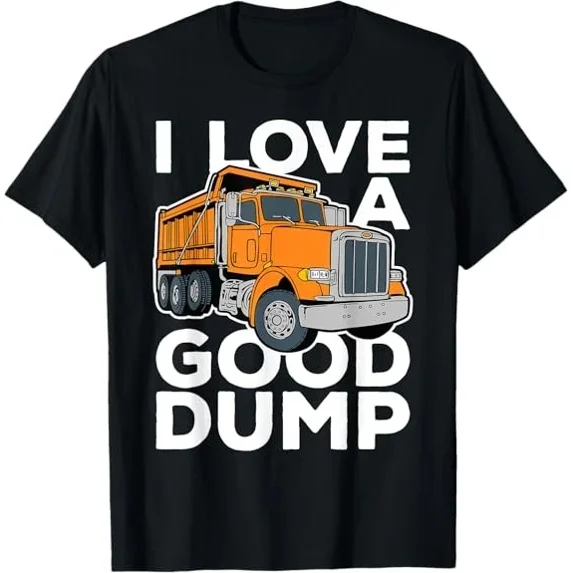 Apex Dump Truck Driver Humor Good Dump Hauling Comedy Graphic Unisex T ...