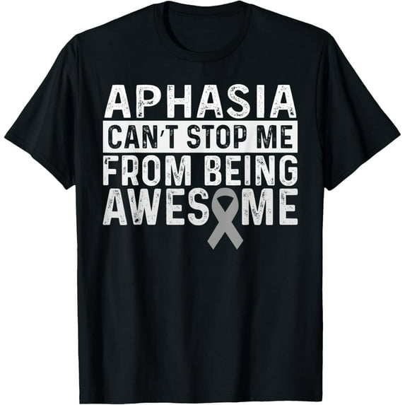 Aphasia Awareness Aphasia Cant Stop Me From Being Awesome Graphic T ...