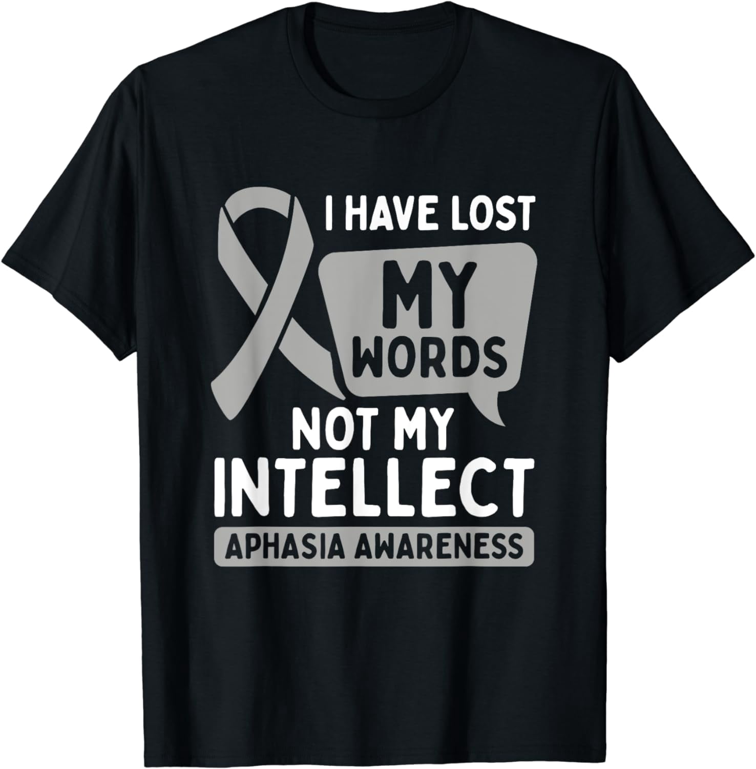 Aphasia Awareness Have Lost my words not my intellect T-Shirt - Walmart.com