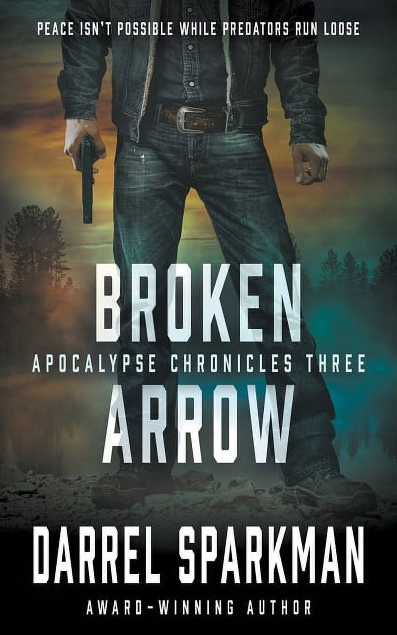 Apocalypse Chronicles: Broken Arrow: An Apocalyptic Thriller (Paperback ...