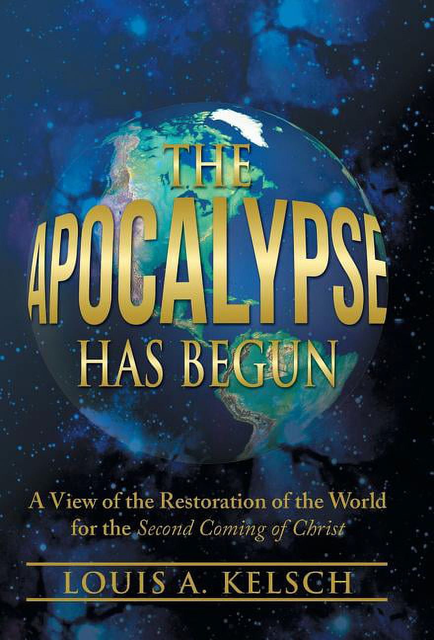 Apocalypse Has Begun : A View of the Restoration of the World for the ...